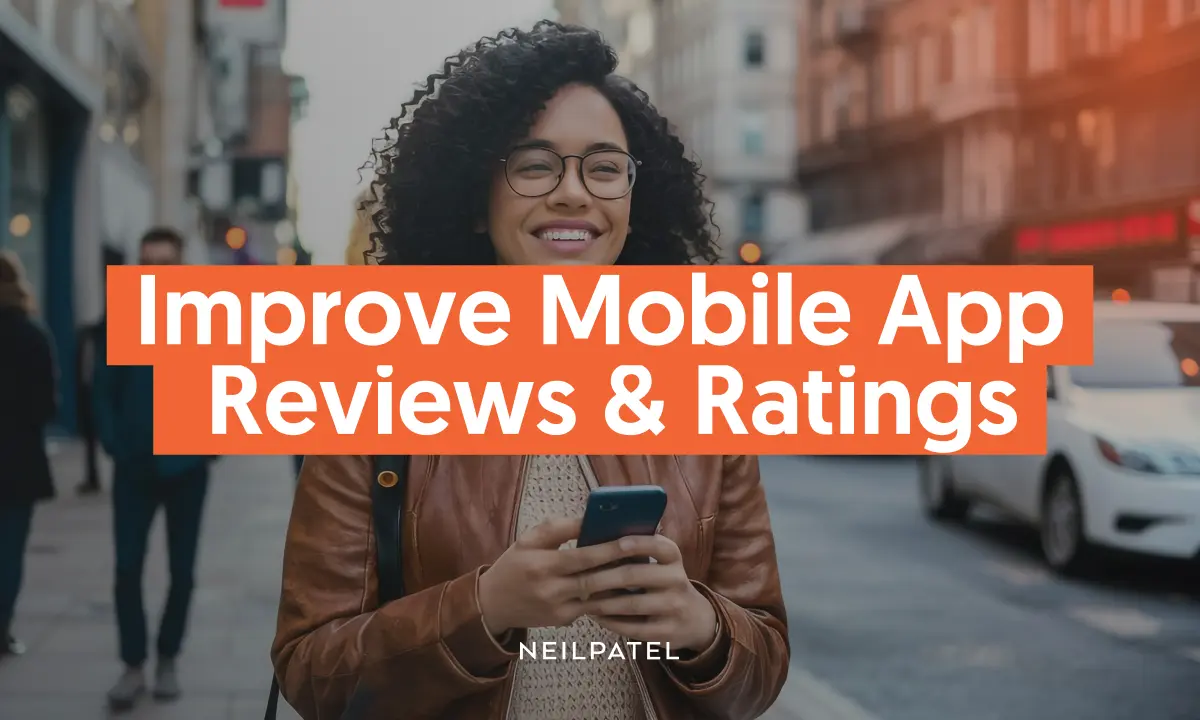 Improve Mobile App Reviews & Ratings