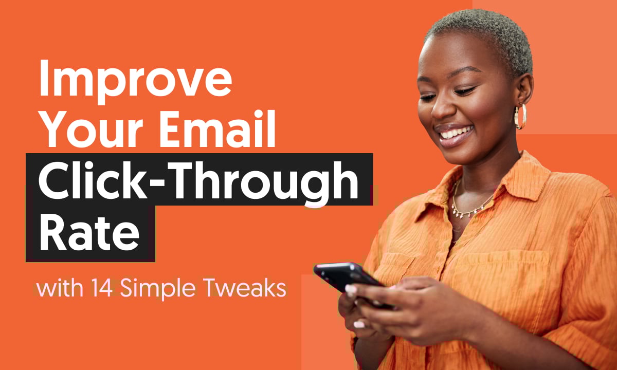 Improve Your Email Click-Through Rate With These 14 Simple Tweaks