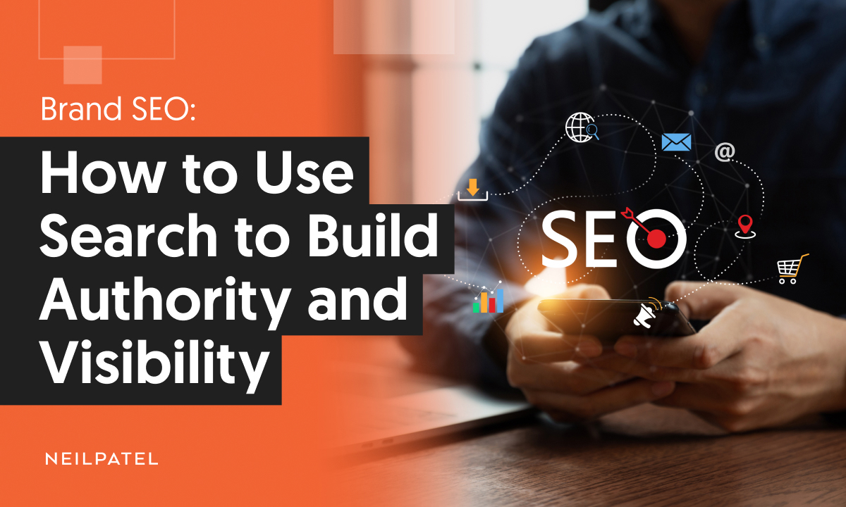 Brand SEO: How to Use Search to Build Authority and Visibility