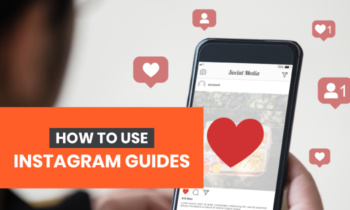 How to Use Instagram Guides in Your Marketing