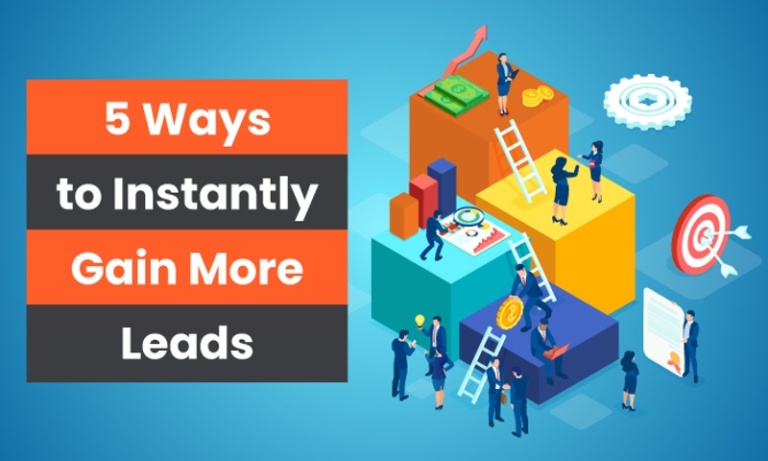 5 Ways to Instantly Get More Leads