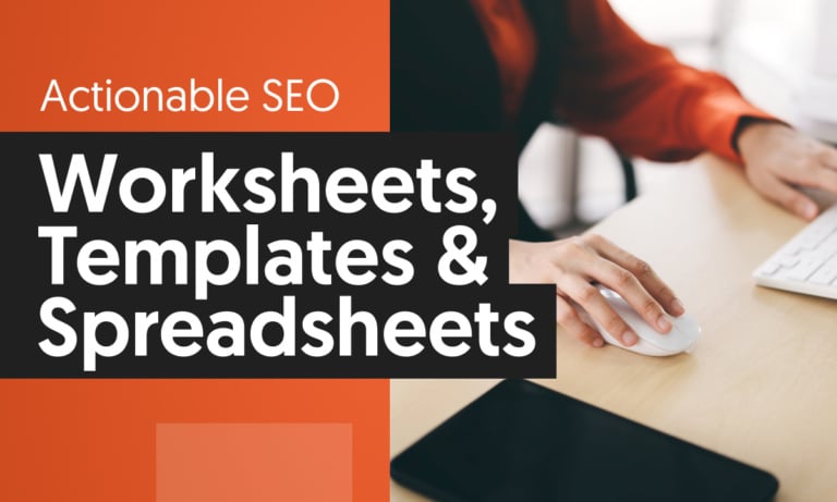 SEO Templates, Worksheets & Spreadsheets to Drive Success