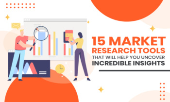 15 Market Research Tools That Will Help You Uncover Incredible Insights