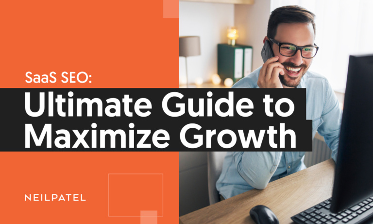 SaaS SEO: Ultimate Guide to Maximize Growth - Neil Patel