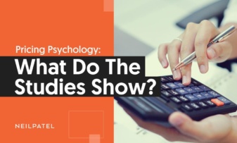 Pricing Psychology: What Do the Studies Show? - Neil Patel