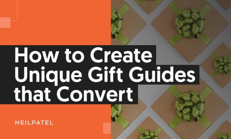 How to Create Gift Guides that Convert - Neil Patel