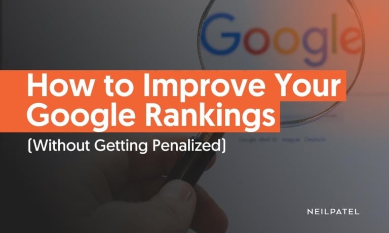 How to Improve Your Google Rankings (Without Getting Penalized)