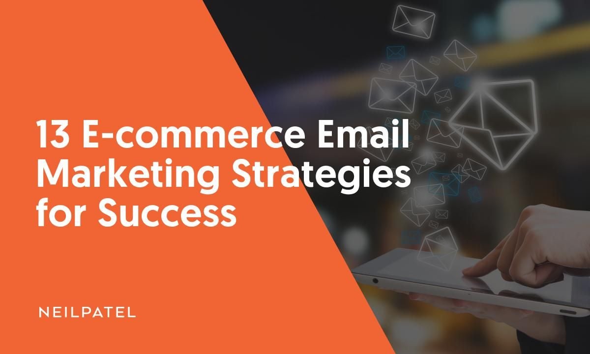 13 E-commerce Email Marketing Strategies for Success