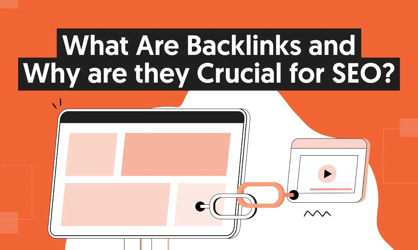 What are Backlinks and Why are they Crucial for SEO?