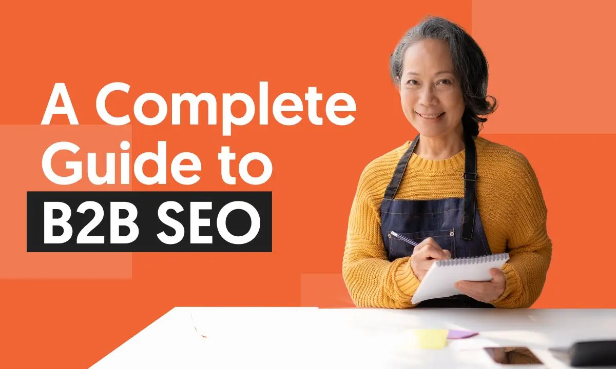 A Complete Guide to B2B SEO