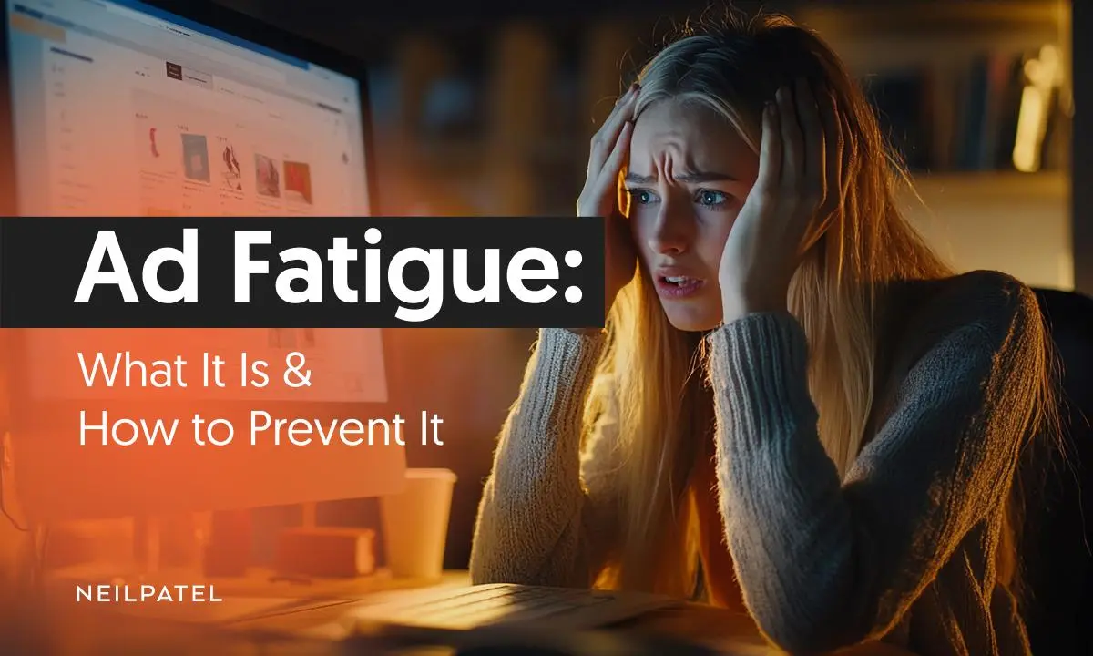 Ad Fatigue: What It Is & How to Prevent It