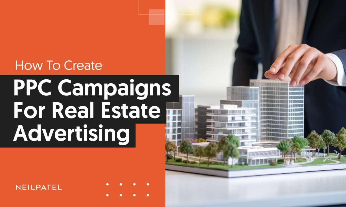 How To Create PPC Campaigns For Real Estate Advertising