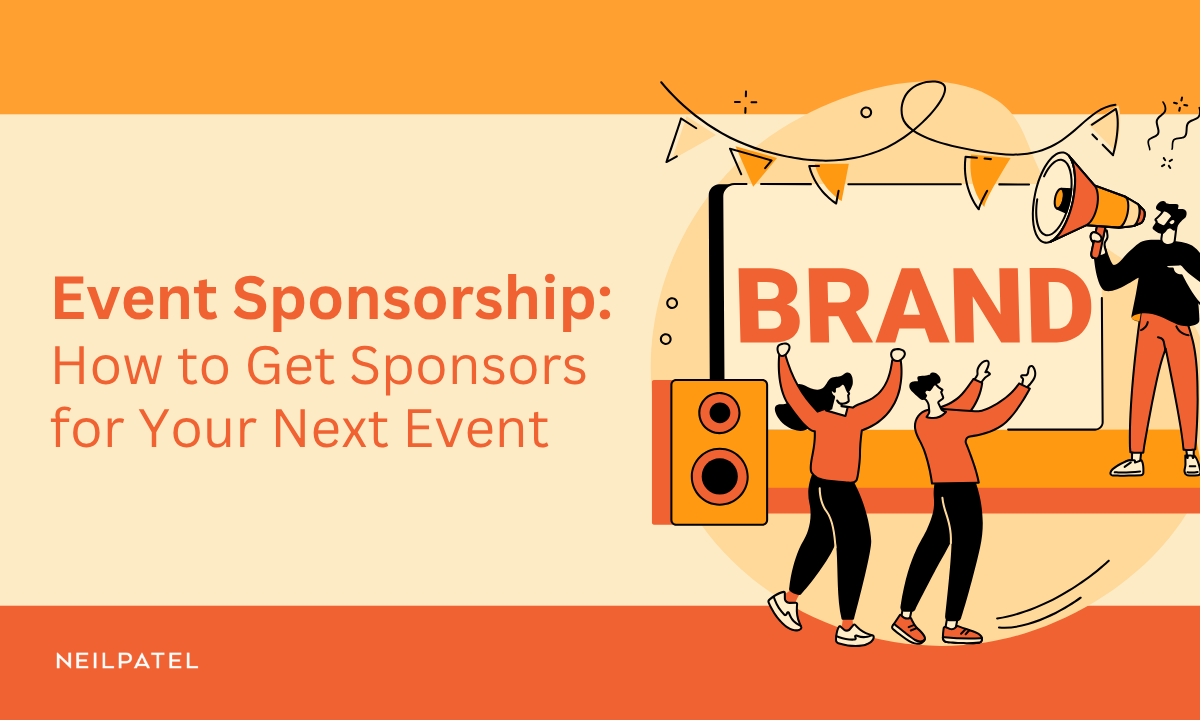 Event Sponsorship: How to Get Sponsors for Your Next Event
